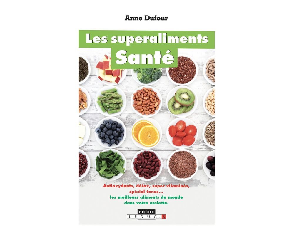 Les superaliments santé, A. Dufour, Editions Leduc. s, 288 p.