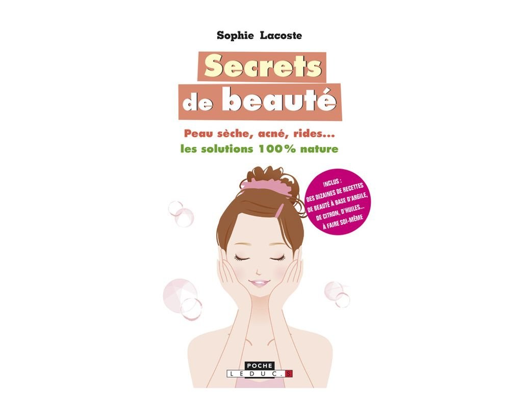 Secrets de beauté - S. Lacoste - Editions Leduc.s