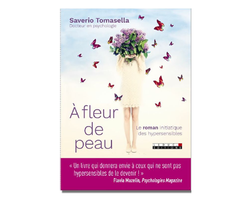 A fleur de peau :le roman initiatiques des hypersensibles, Ed. Leduc